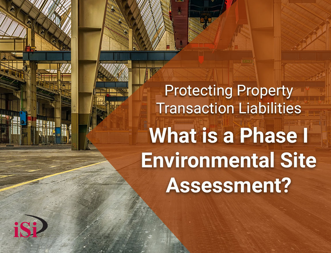 What Is A Phase I Environmental Site Assessment ISI Environmental