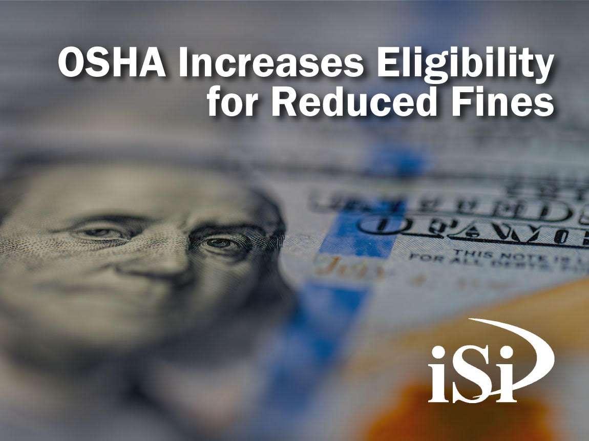 OSHA Increases Eligibility for Reduced Fines