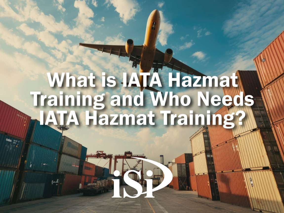 What is IATA Hazmat Training and Who Needs IATA Hazmat Training? | iSi ...